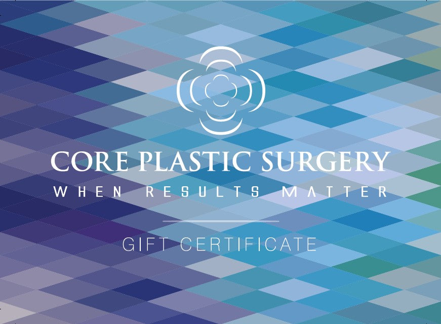 Gift Certificates – Core Plastic Surgery